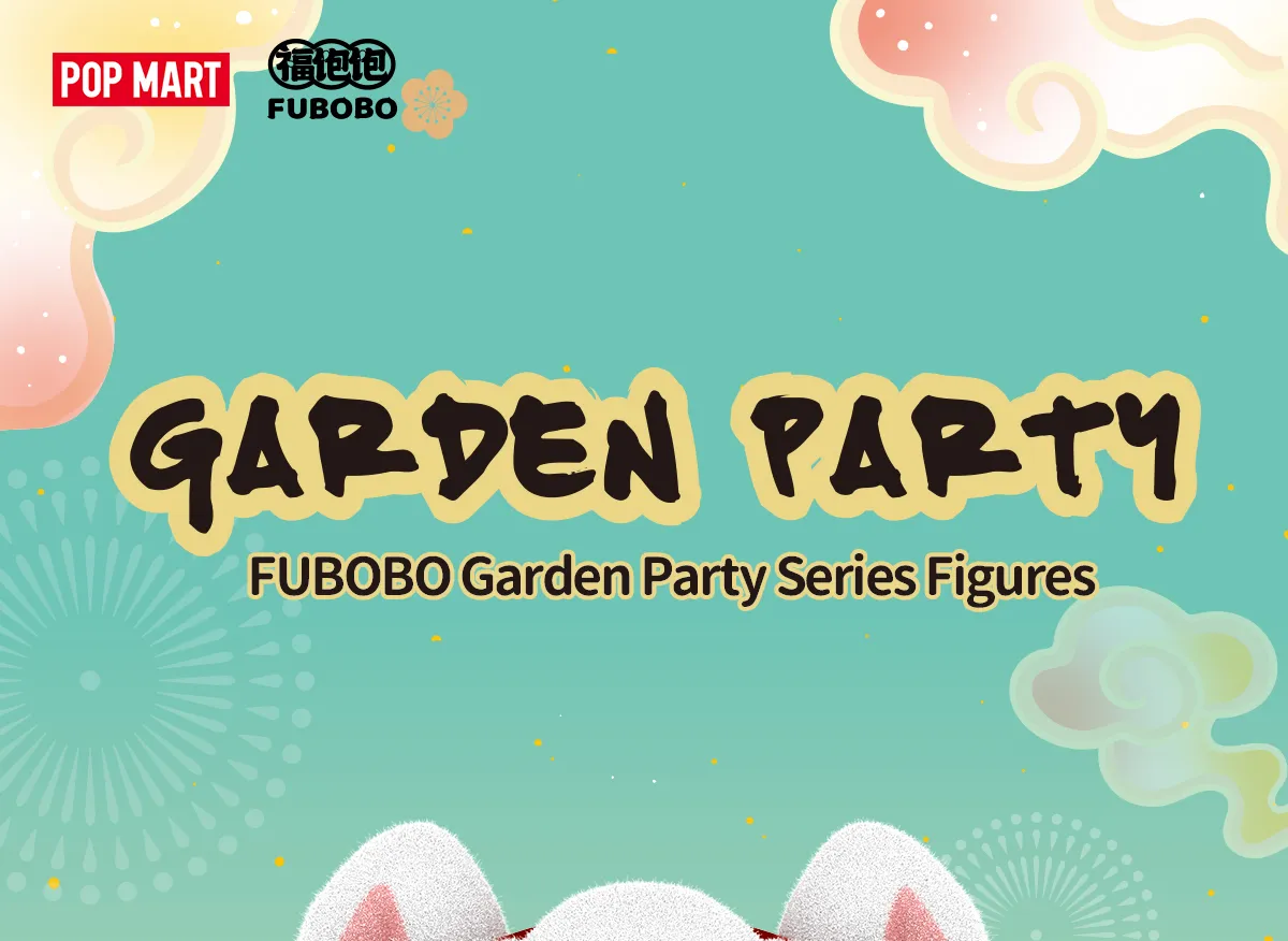 FUBOBO Garden Party Series Figures - POP MART (United Kingdom)